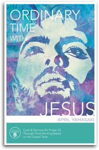 Ordinary Time With Jesus – April Yamasaki