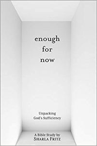 Enough for Now: Unpacking God’s Sufficiency – April Yamasaki